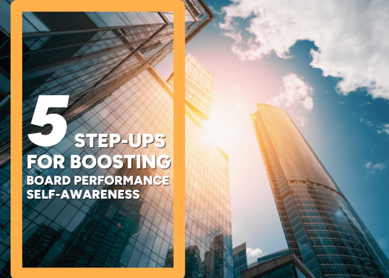 Five Step-Ups for Boosting Board Performance Self-Awareness - Asia ...